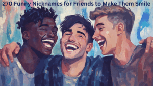 270 Funny Nicknames for Friends to Make Them Smile - Meredith Plays