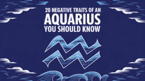 20 Negative Traits of an Aquarius You Should Know - Meredith Plays