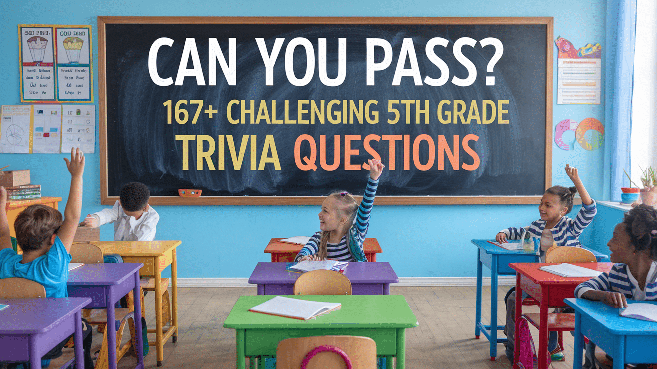 Can You Pass? 167 Challenging 5th Grade Trivia Questions - Meredith Plays