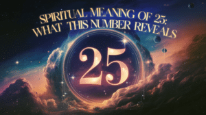 Spiritual Meaning of 25: What This Number Reveals - Meredith Plays